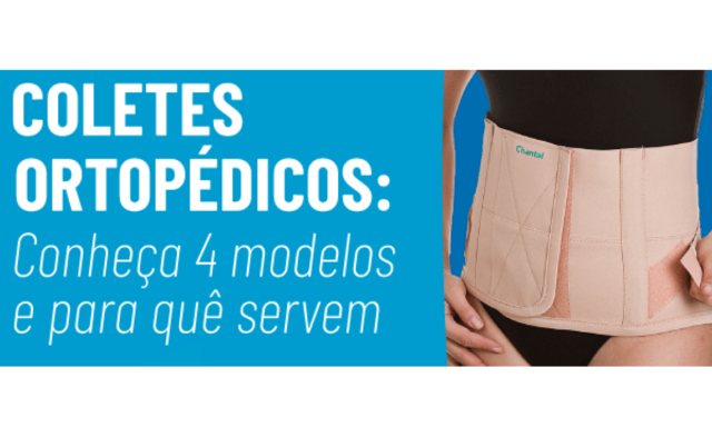 Coletes Ortopédicos: Conheça 4 modelos e para quê servem